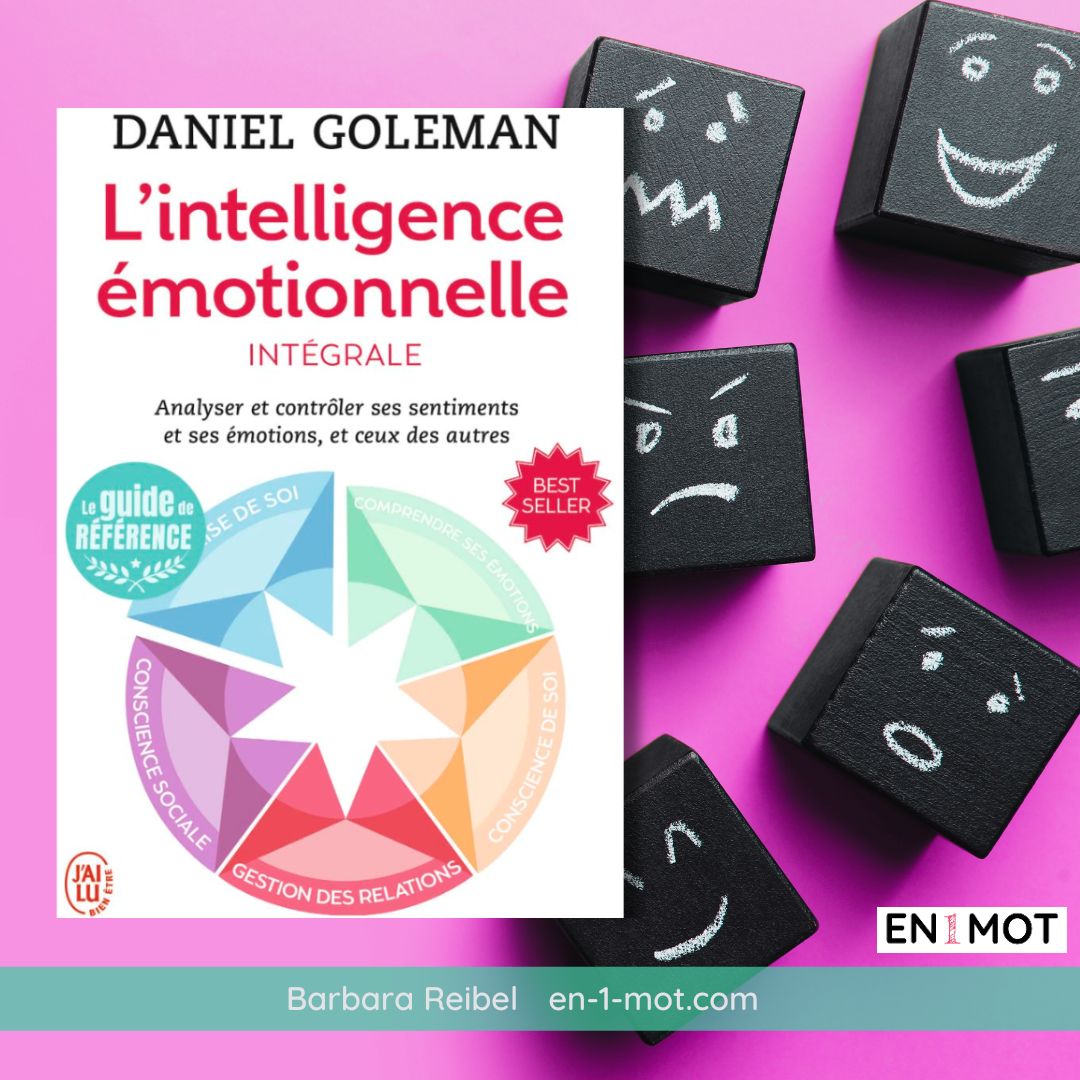 L’intelligence émotionnelle par Daniel Goleman -Tome I et II - En 1 mot